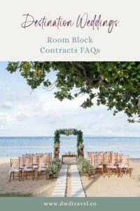 Destination Wedding Room Block Contracts 101 and FAQs