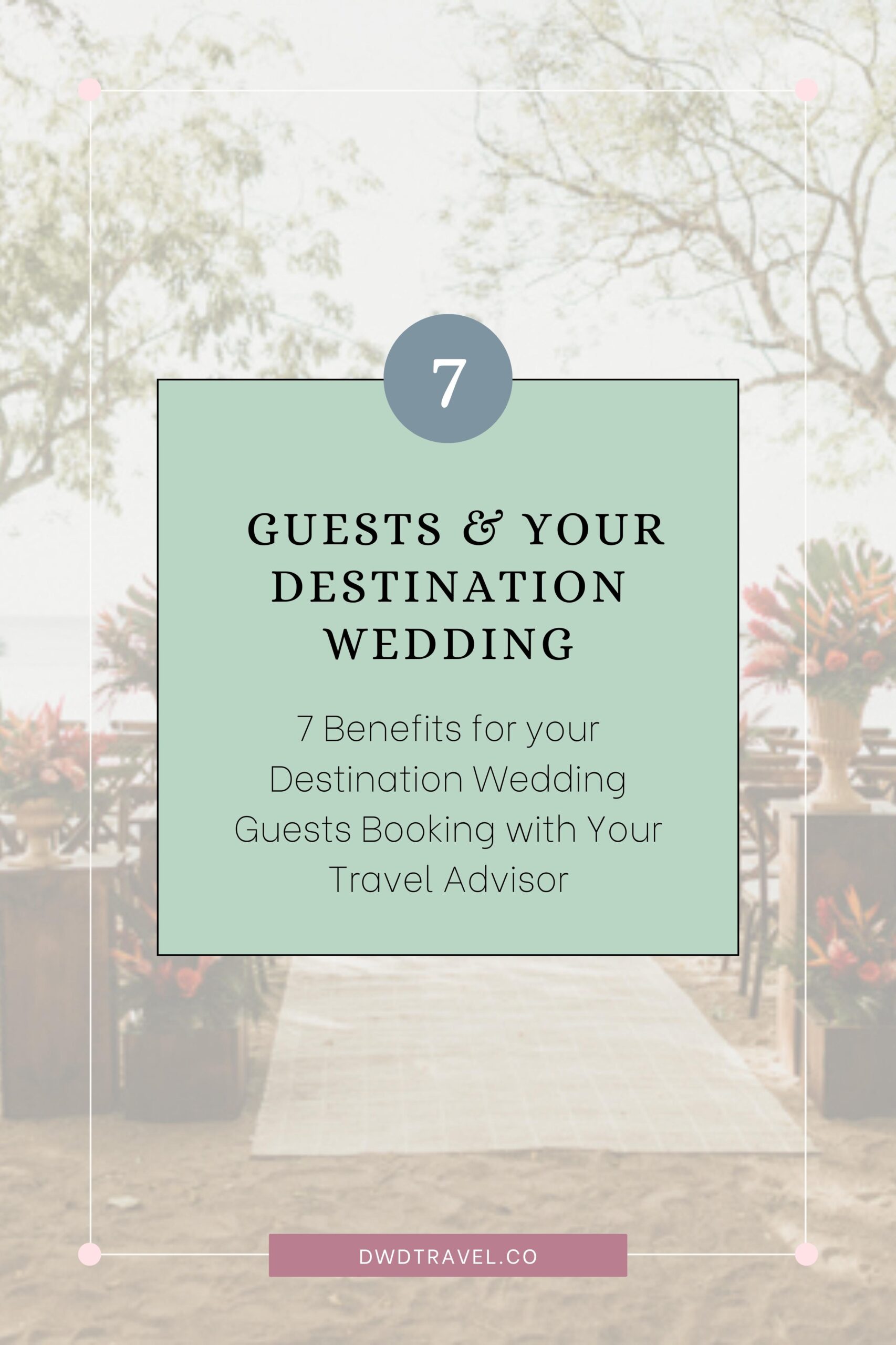 Benefits for your Wedding Guests Booking with Your Travel Advisor