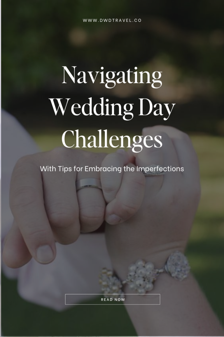 Embracing & Navigating Wedding Day Challenges